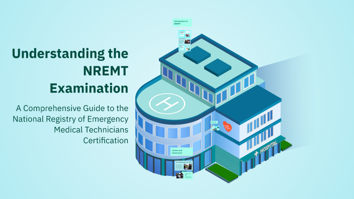 Understanding the NREMT Examination by Hunter Hedrick on Prezi
