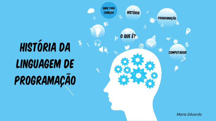 História da Linguagem de Programação by Maria Eduarda Pinheiro on Prezi