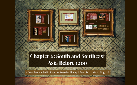 Chapter 6: South and Southeast Asia Before 1200 by afreen momin on Prezi