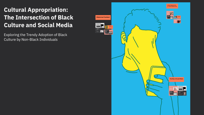Cultural Appropriation: The Intersection of Black Culture and Social ...