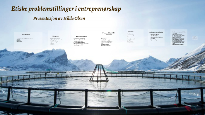 Etiske problemstillinger i entreprenørskap by hilde olsen on Prezi