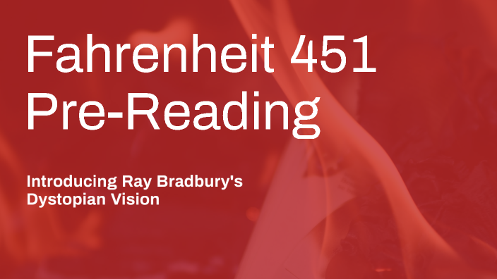 Fahrenheit 451 Pre-Reading by Alex Borts on Prezi