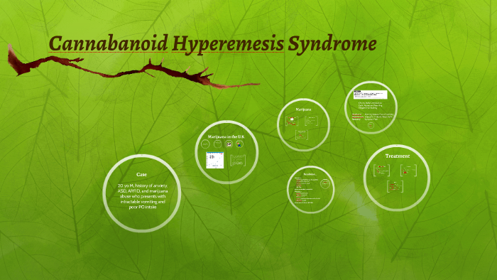 Cannabis Hyperemesis Syndrome by Ayal Pierce on Prezi