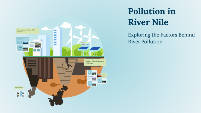 Pollution in River Nile by Divya Narwani on Prezi