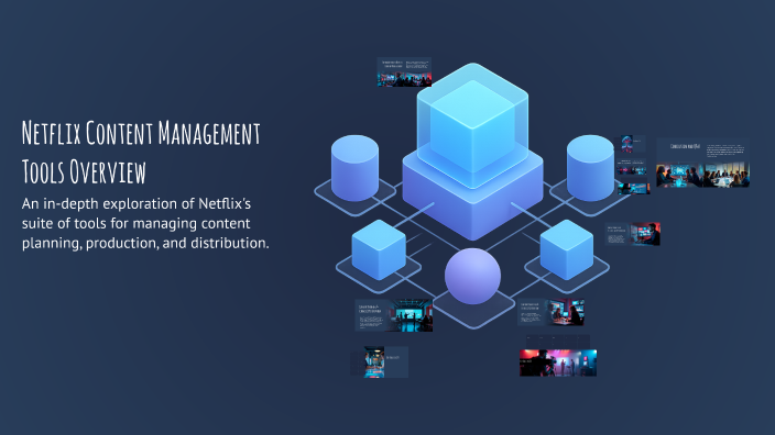 Netflix Content Management Tools Overview by Fran Zenteno on Prezi