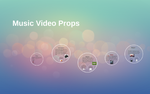 Music Video Props by Amy Johnston on Prezi