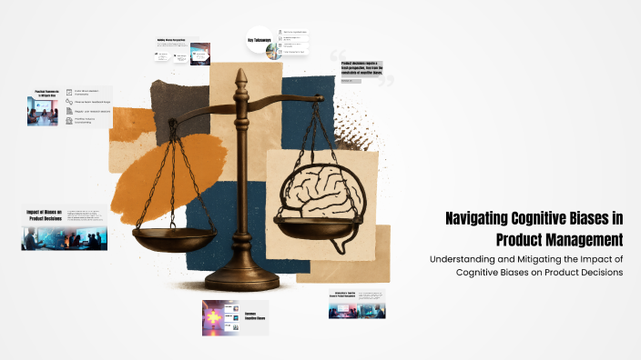 Navigating Cognitive Biases in Product Management by Walid Karam on Prezi