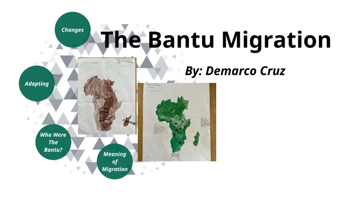 The Bantu Migration by Demarco Cruz on Prezi