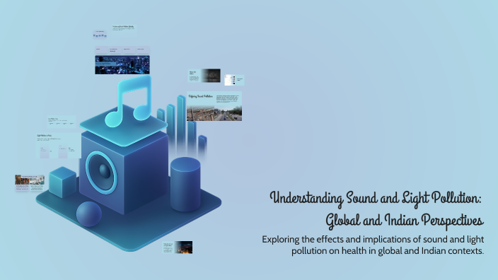 Understanding Sound and Light Pollution: Global and Indian Perspectives ...