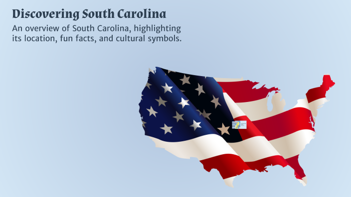 Discovering South Carolina by Adri Lt on Prezi