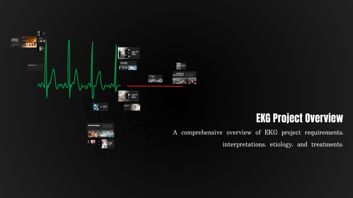 EKG Project Overview by Alicia Mills on Prezi