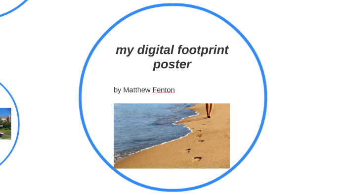 my digital footprint poster by matthew fenton on Prezi