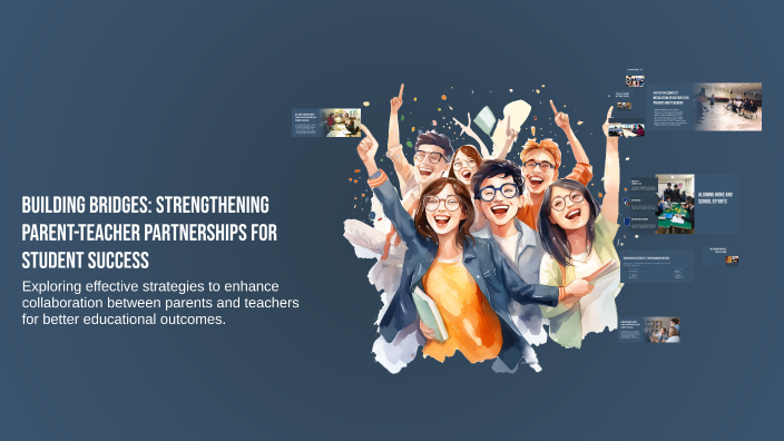 Building Bridges: Strengthening Parent-Teacher Partnerships for Student ...