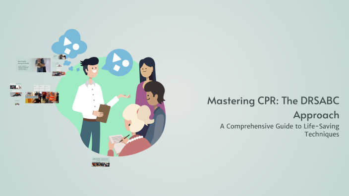 Mastering CPR: The DRSABC Approach by AZIZUL BIN AHMAD STUDENT on Prezi
