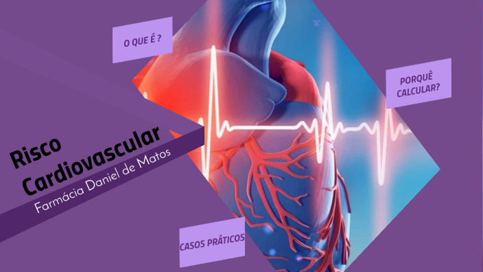 Risco Cardiovascular by Carlos Dias on Prezi