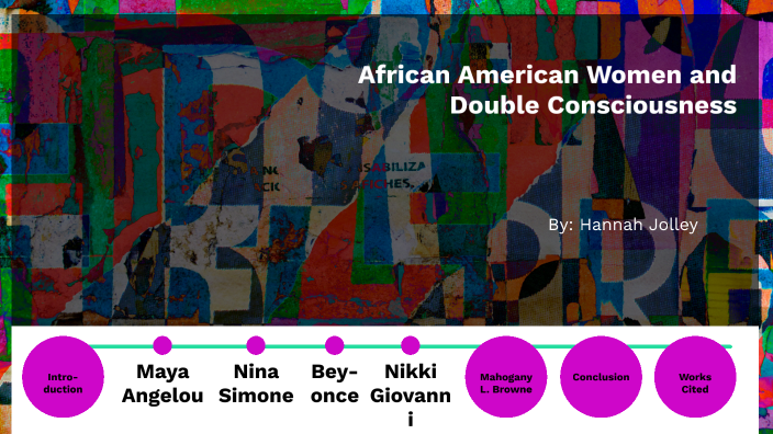African American Women and Double Consciousness by Hannah Jolley on Prezi