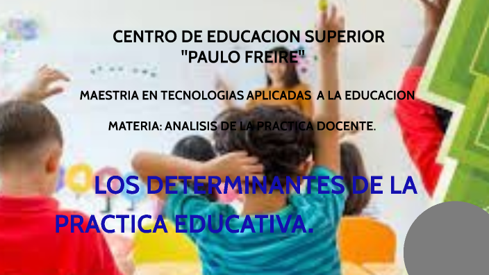 LOS DETERMINANTES DE LA PRACTICA by Lucero Alejo on Prezi
