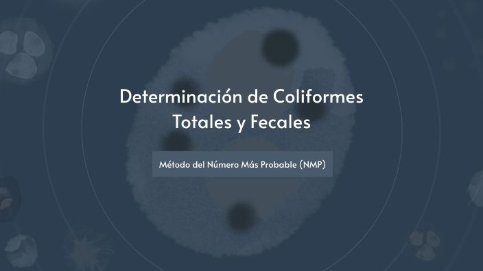 Determinación de Coliformes Totales y Fecales by lucia almonacid ...