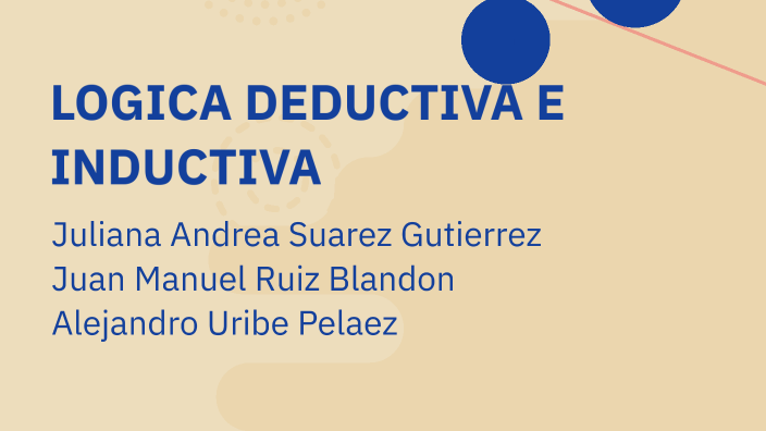 LOGICA DEDUCTIVA E INDUCTIVA by alejandro uribe pelaez on Prezi