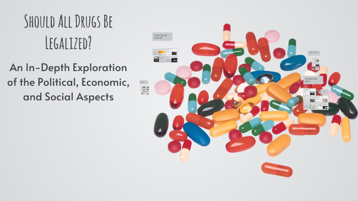 Should All Drugs Be Legalized? by sora5140 sora5140 on Prezi