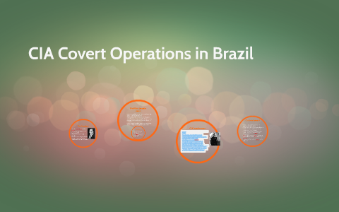 CIA Covert Operations in Brazil by Zoe Pinkerton on Prezi