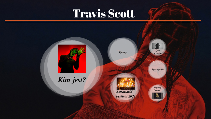 Travis Scott by Kamil on Prezi