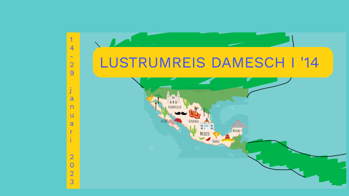 Lustrum D1 Mexico by Margot Rakers on Prezi