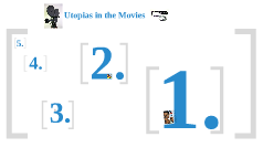 Utopias in the Movies by Carolyn Bossmann on Prezi