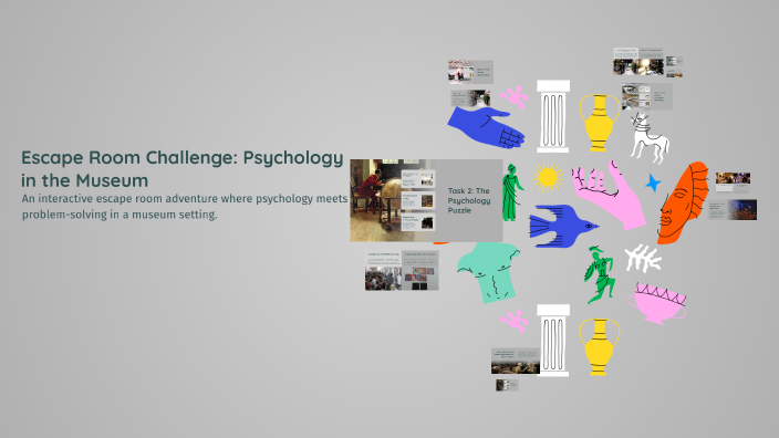 Escape Room Challenge: Psychology in the Museum by Emily Aybar on Prezi