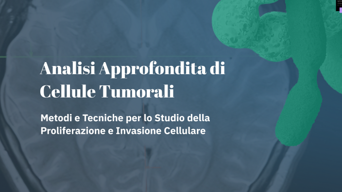 Analisi Approfondita Di Cellule Tumorali By Michele Riccio On Prezi