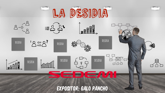 LA DESIDIA by Galo Pancho on Prezi