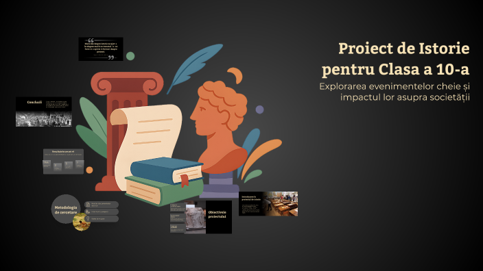 Proiect de Istorie pentru Clasa a 10-a by Lili bibi on Prezi