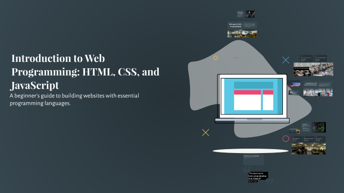 Introduction to Web Programming: HTML, CSS, and JavaScript by Danu Rifai on Prezi