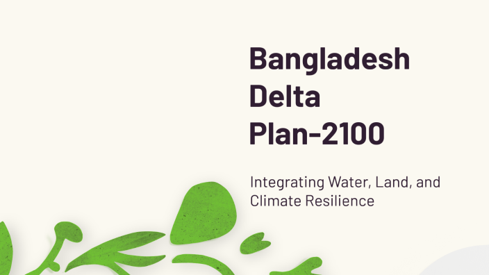 Bangladesh Delta Plan-2100 by Md. Assaduzzaman Sarker on Prezi