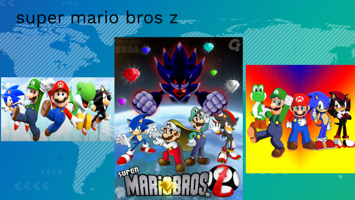 super mario bros z by Mateo Mercado josue rodriguez on Prezi