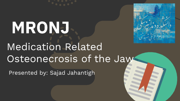 MRONJ in Dentistry by Sajad J on Prezi