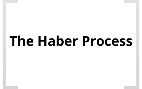 Haber Process by Patsy Middleton on Prezi