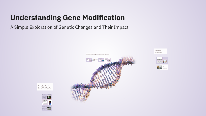 Understanding Gene Modification by Unni Inger Maria Wolf on Prezi