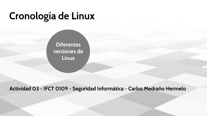 Cronología de Linux by Carlos Medraño Hermelo on Prezi