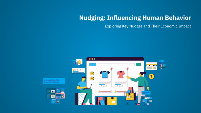 Nudging: Influencing Human Behavior by Dave Ayling on Prezi