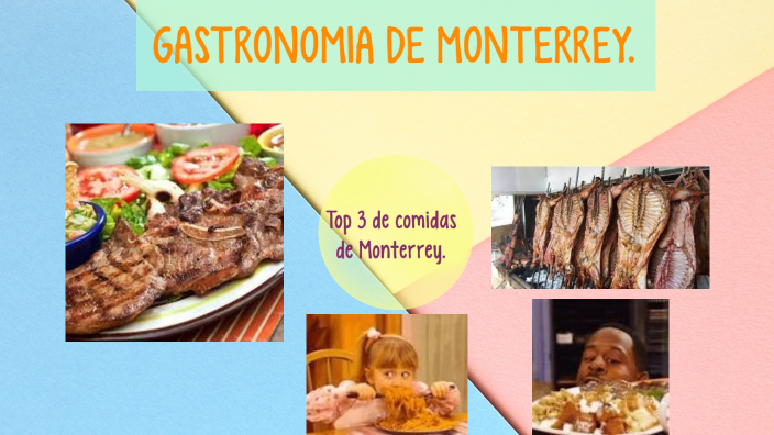 GASTRONOMIA DE MONTERREY by Ramon Gutierrez Teran on Prezi