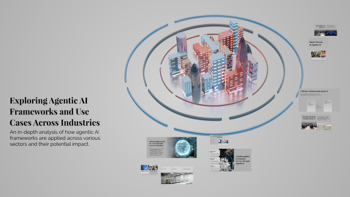 Exploring Agentic AI Frameworks and Use Cases Across Industries by Jay Ocampo on Prezi