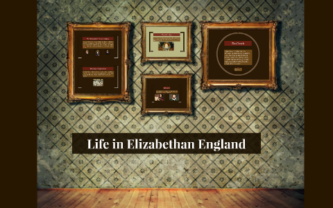 Life During the Elizabethan by Angeline Castillo on Prezi