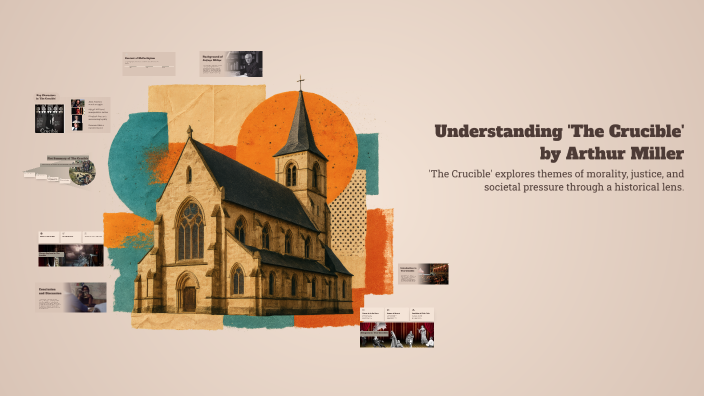 Understanding 'The Crucible' by Arthur Miller by Avershree Maistry on Prezi