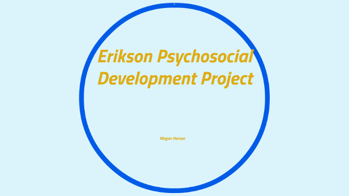 Erikson Project by Megan Hersee on Prezi