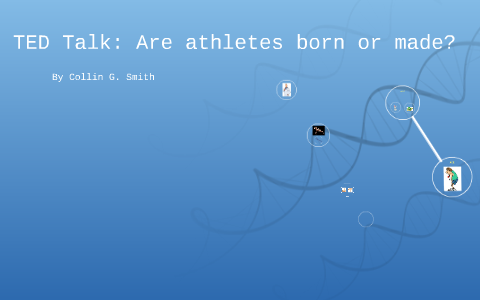 Ted Talk: Athletic Genes by Collin Smith on Prezi