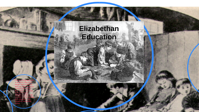 elizabethan education by chloe hamilton on Prezi
