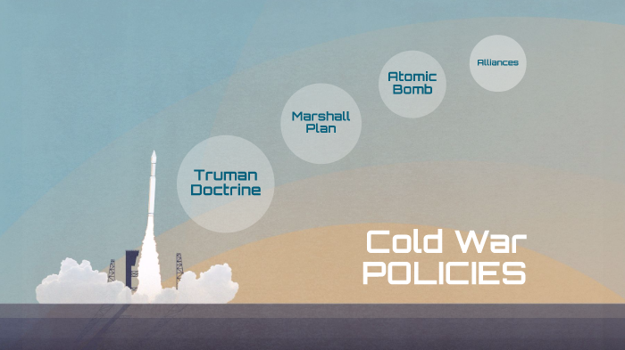 Cold War Policies by Kaitlin Morgan on Prezi