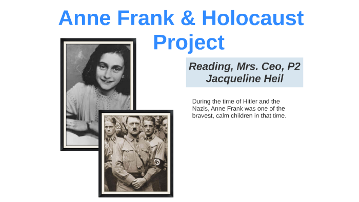 anne frank & holocaust: reading project 2015 by Jacqueline Heil on Prezi