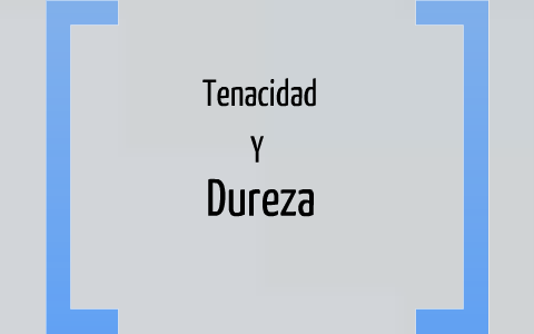 Tenacidad y Dureza ING MATERIALES by Emmanuel Figon on Prezi